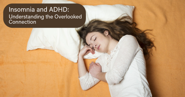 Insomnia and ADHD: Understanding the Overlooked Connection - Peace Medical